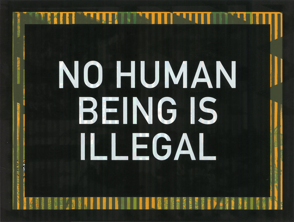 No Human Being is Illegal Poster – Kayrock Screenprinting